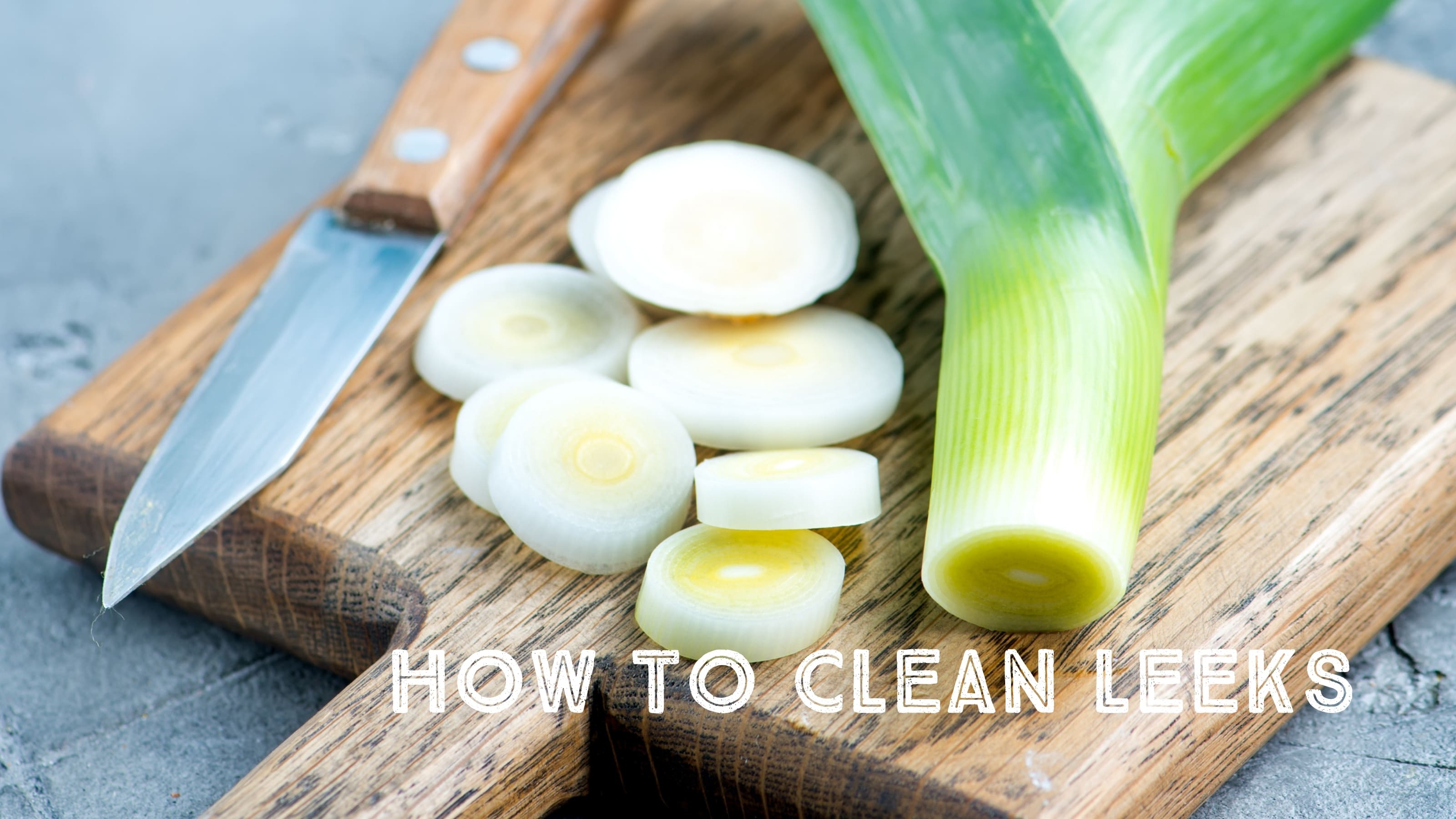 How To Clean Leeks - Flatdisk24