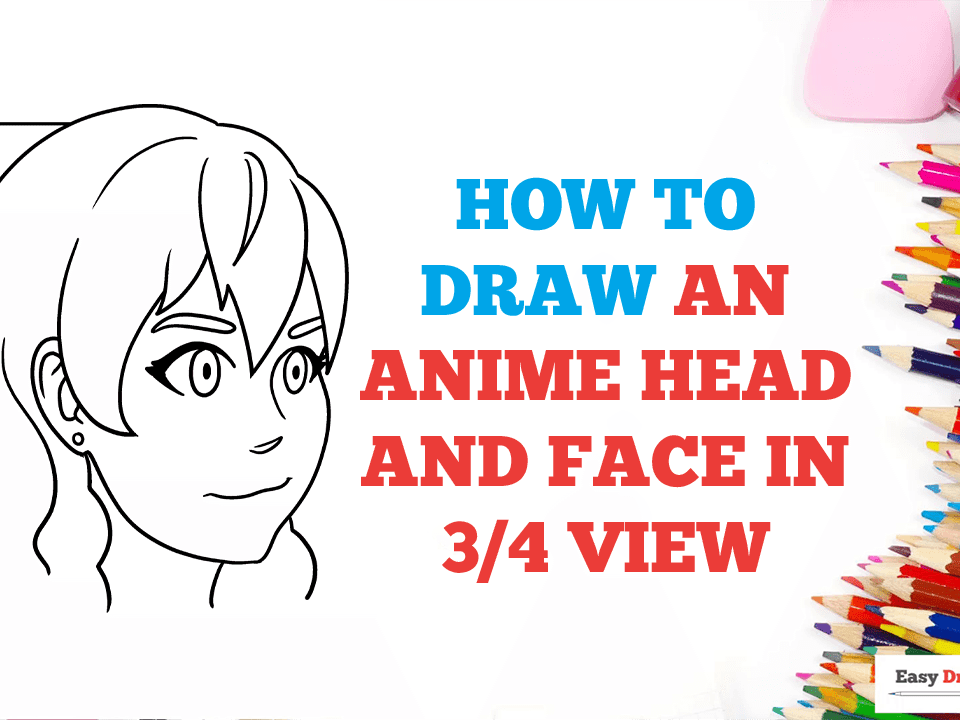 how to draw three quarter view anime
